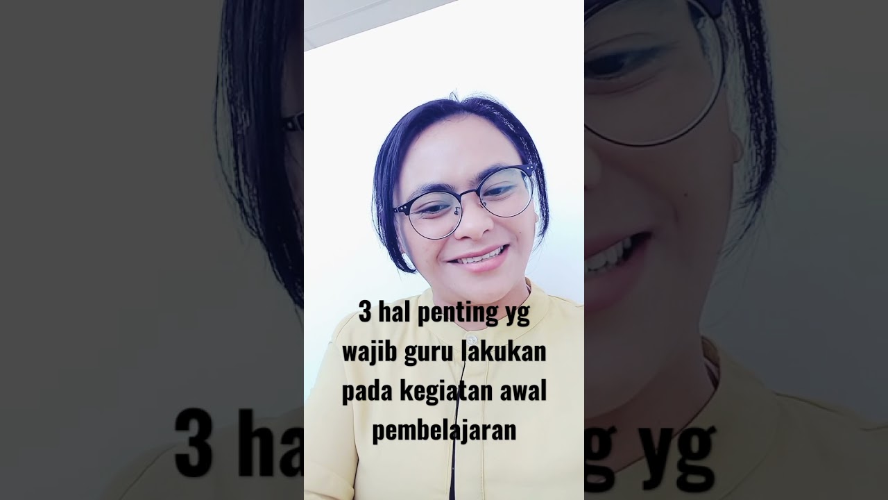 Tiga hal wajib yang harus dilakukan guru pada kegiatan awal pembelajaran