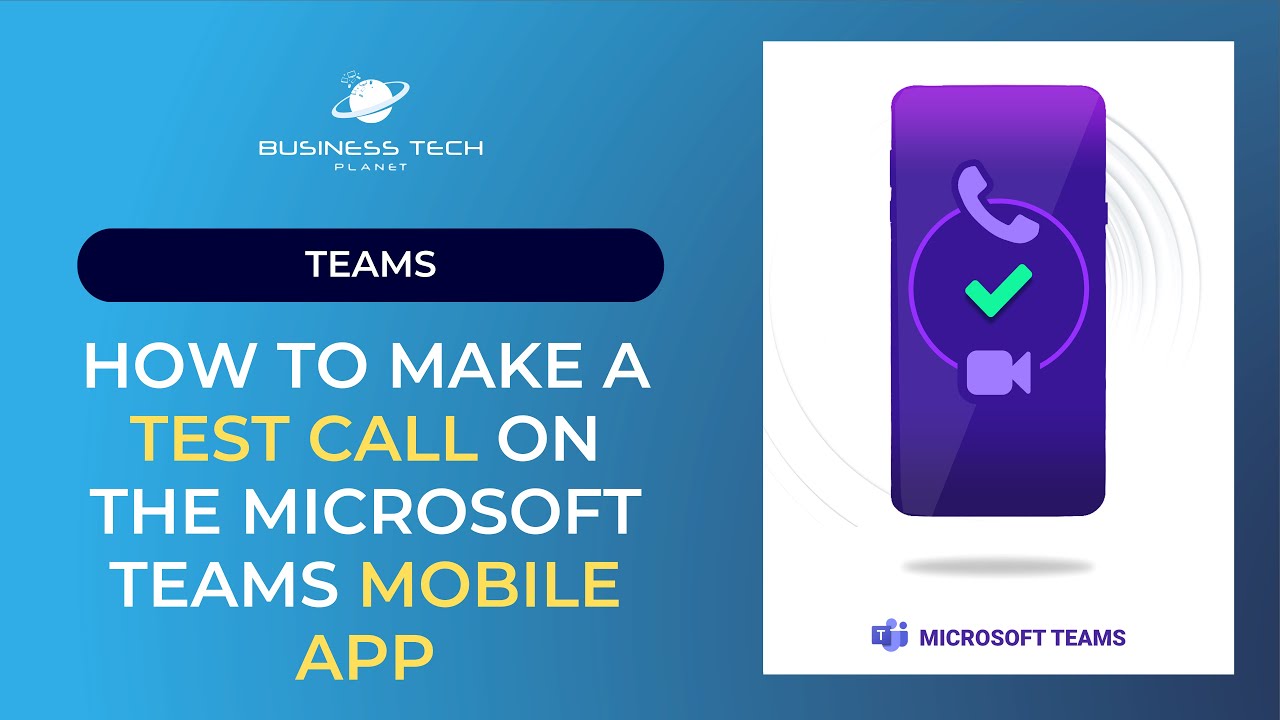 How to make a Test Call on the Microsoft Teams Mobile app