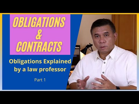 Obligations and Contracts. Obligations explained by a law professor