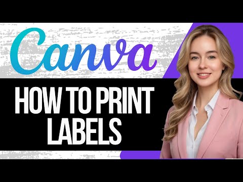 How to Print Labels in Canva | Full Tutorial 2025