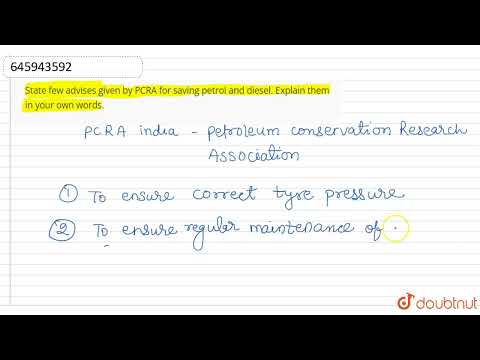 State few advises given by PCRA for saving petrol and diesel. Explain them in your own words. | ...