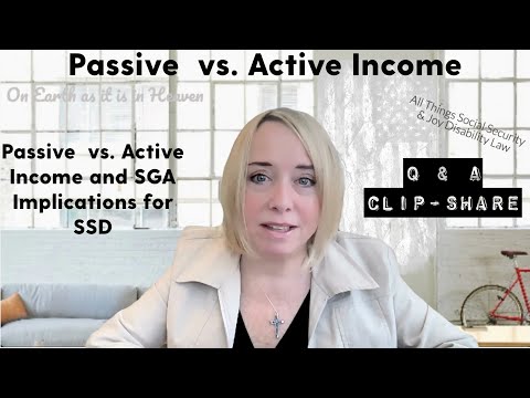 Q & A Clip - Passive Income vs. Active Income and SGA Implications for Social Security Disability