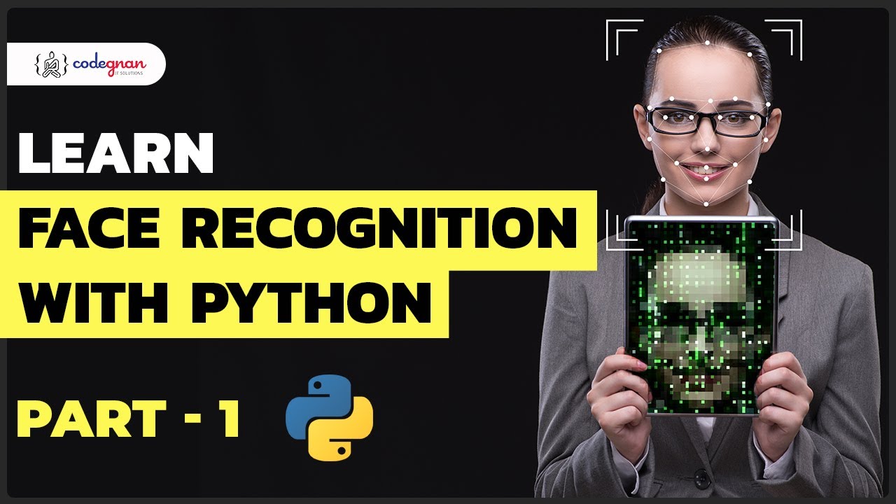 Face Recognition with Python | Part 1 | Python Tutorial | Codegnan