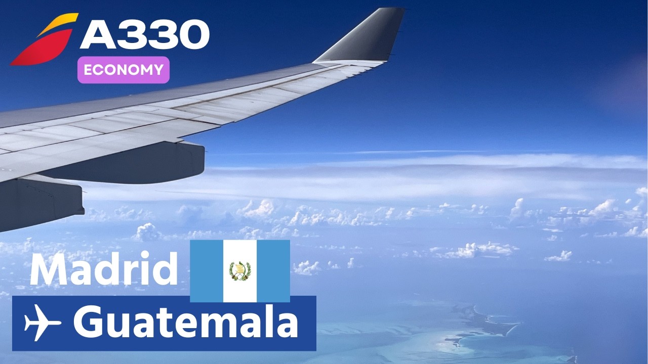 Iberia 🇪🇸 Airbus A330 | Madrid - Guatemala City ✈