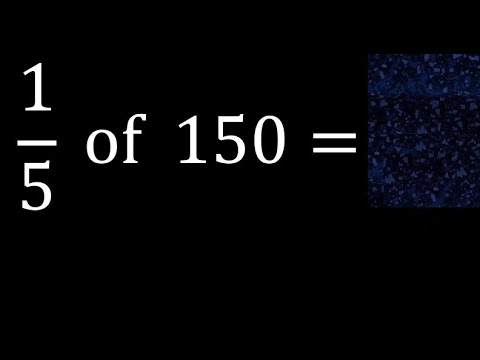 1/5 of 150 ,fraction of a number, part of a whole number