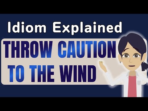 'Throw Caution to the Wind' Explained in Detail | English Idiom Lesson