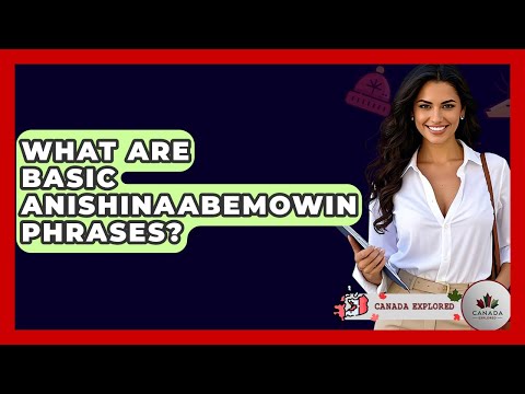 What Are Basic Anishinaabemowin Phrases? - Canada Explored