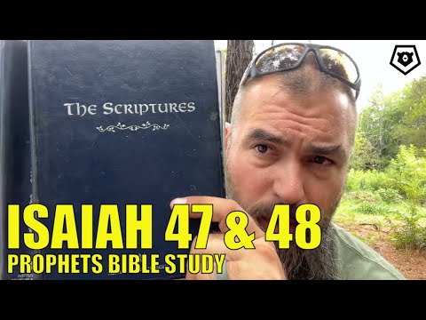 Isaiah 47 & 48 - The Prophets Bible Study