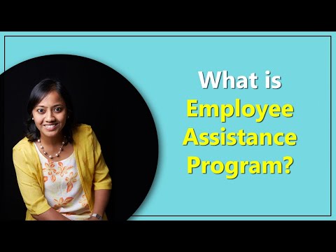 What is Employee Assistance Program?