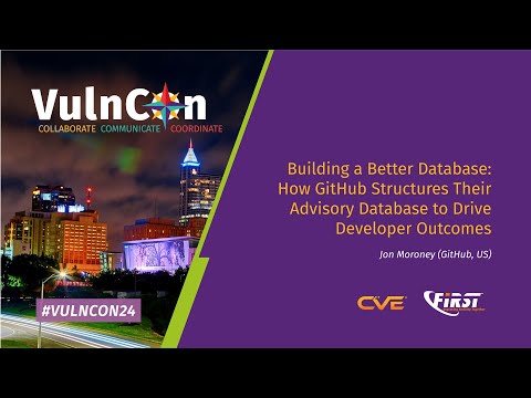 Building a Better Database: How GitHub Structures Their Advisory Database to Drive Developer ...