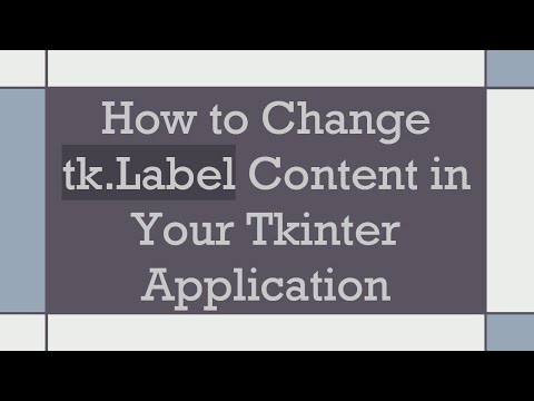How to Change tk.Label Content in Your Tkinter Application
