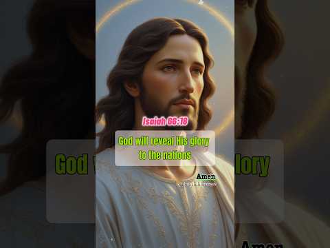Isaiah 66:18 🌴🌴 God will reveal His glory to the nations.god #shorts #jesus #bible #daily