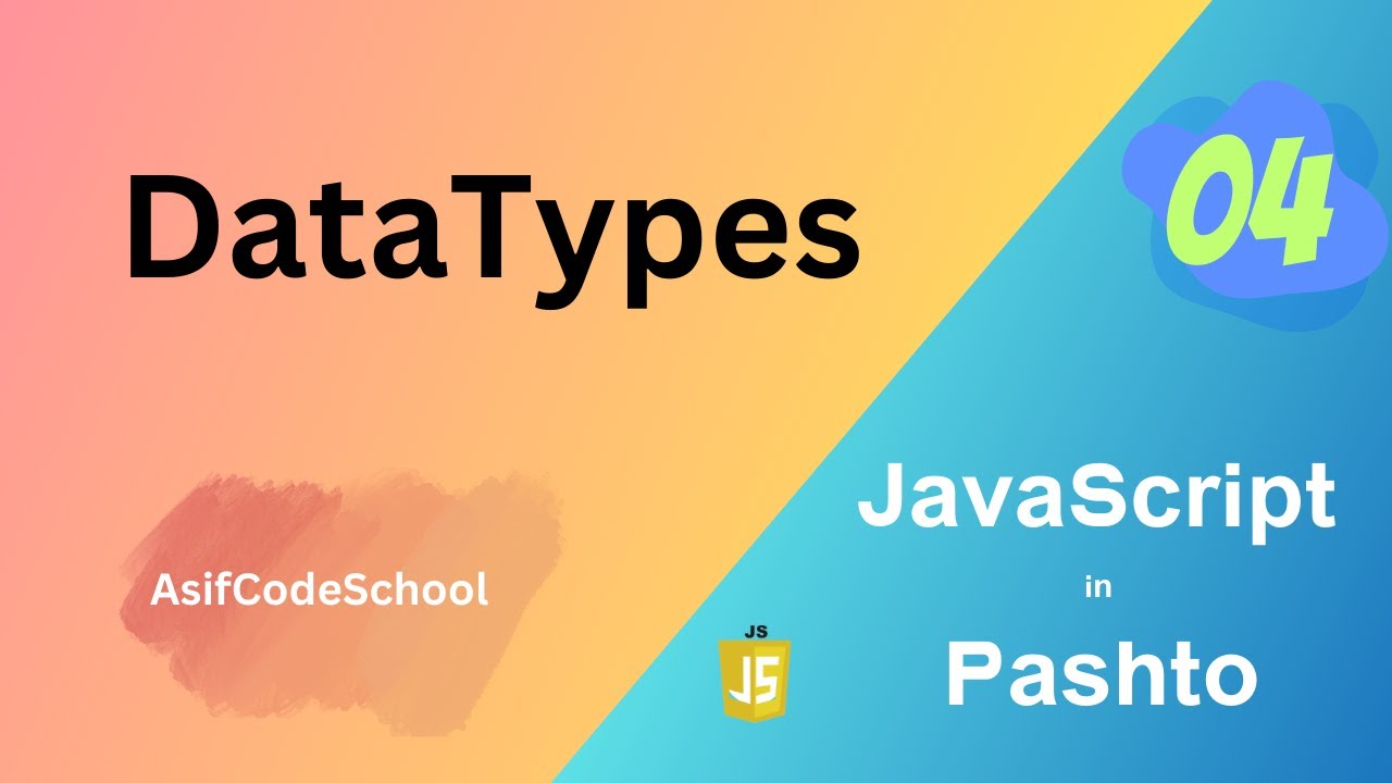 04 JavaScript Datatypes | tutorial in Pashto