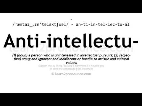 Pronunciation of Anti-intellectual | Definition of Anti-intellectual