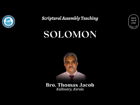 Solomon 04 - Bro. Thomas Jacob