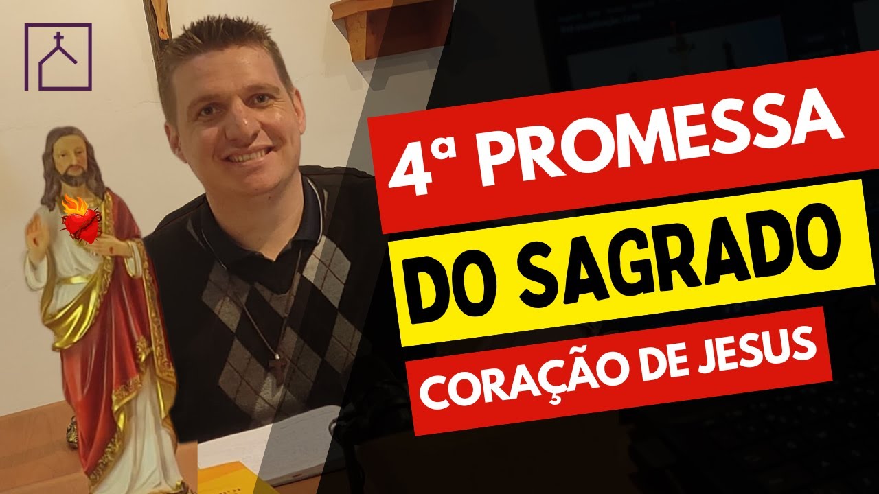 4ª Promessa do Sagrado Coração de Jesus