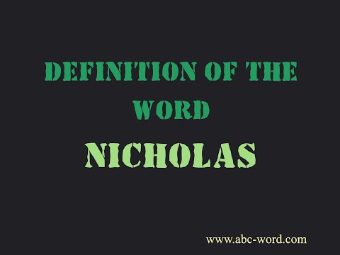 Definition of the word "Nicholas"
