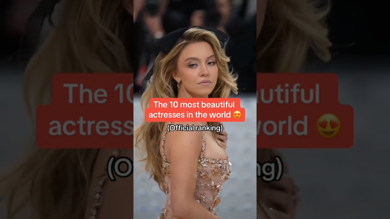 The 10 most beautiful actresses in the world