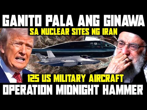 ITO PALA ANG GINAWA NG US SA IRAN | Operation Midnight Hammer
