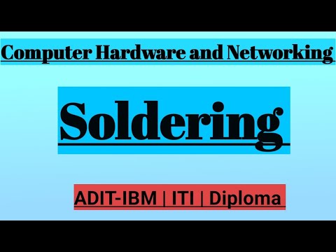 Soldering | Computer Hardware and Networking | ITI | Diploma