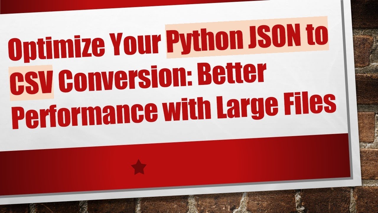 Optimize Your Python JSON to CSV Conversion: Better Performance with Large Files