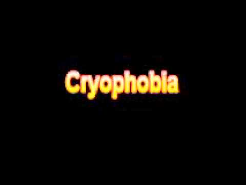 What Is The Definition Of Cryophobia - Medical Dictionary Free Online