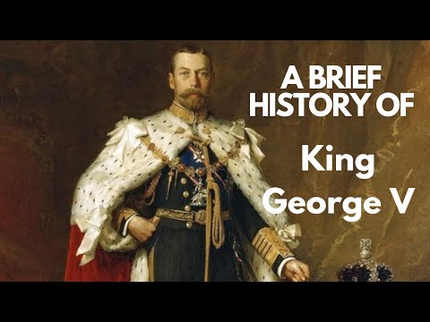 A Brief History of King George V, 1910-1936