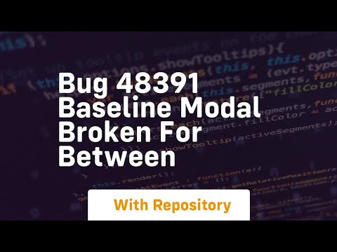 bug 48391 baseline modal broken for between