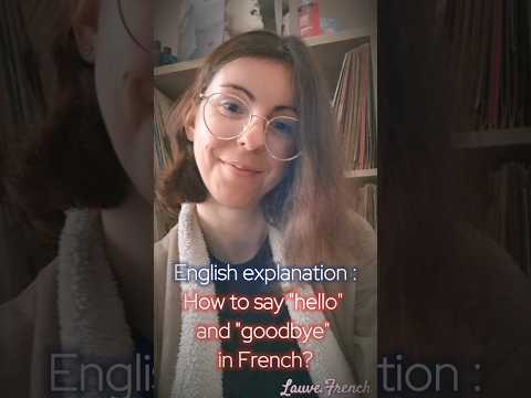 How to say "hello" and "goodbye" in French? (English explanation) 🗣 #Frenchlearners #French