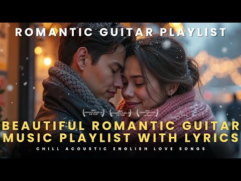Chill Acoustic English Love Songs – Beautiful Romantic Guitar Music Playlist with Lyrics