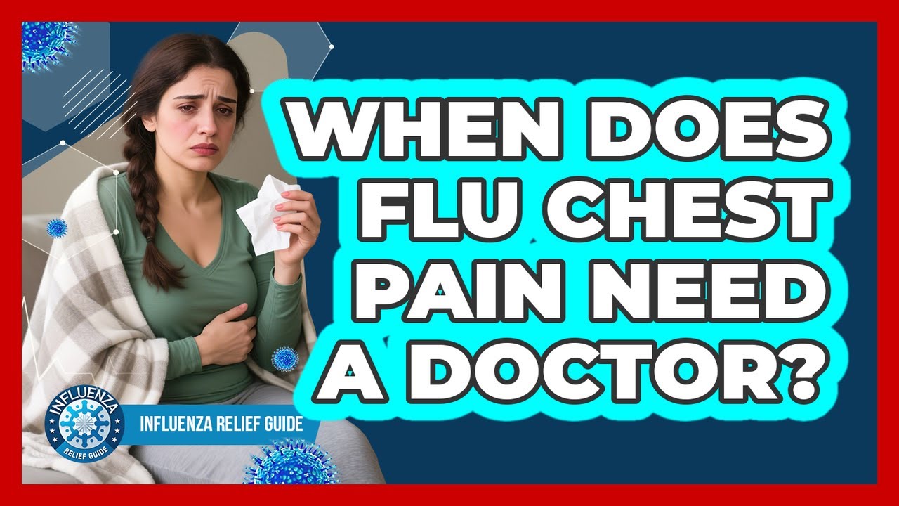 When Does Flu Chest Pain Need A Doctor?