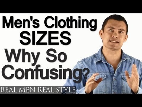 Why Are Men's Clothing Sizes So Confusing - Menswear Sizing Makes No Sense - How To Find Your Fit