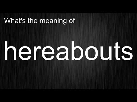 Pronunciation Determines Meaning! Full Breakdown of hereabouts Word Usage and Pronunciation!