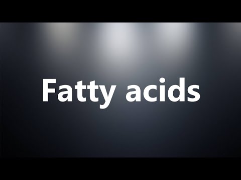 Fatty acids - Medical Definition and Pronunciation