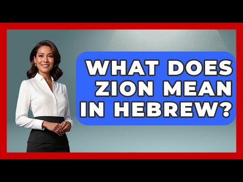 What Does Zion Mean In Hebrew? - Jewish Teachings For All