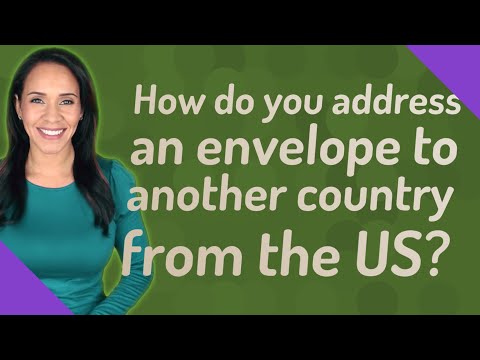 How do you address an envelope to another country from the US?