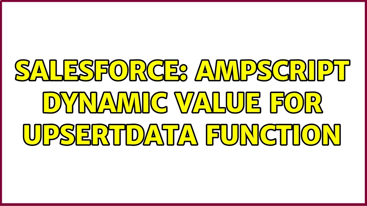 Salesforce: AMPScript dynamic value for UpsertData function