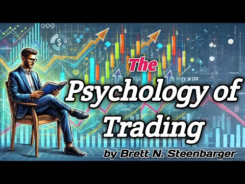 The Psychology of Trading by Brett N. Steenbarger | audiobook summary