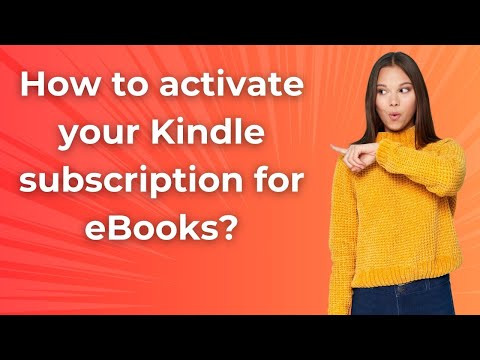 How to activate your Kindle subscription for eBooks ? - Step by Step