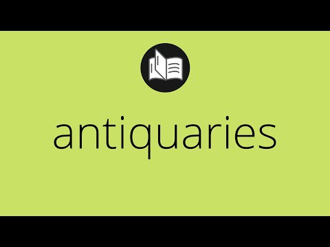 What ANTIQUARIES means • Meaning of ANTIQUARIES • antiquaries MEANING • antiquaries DEFINITION