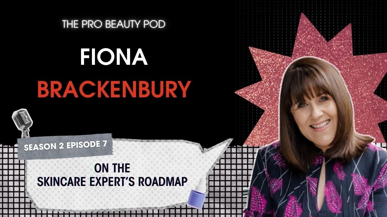 Fiona Brackenbury on how to future-proof your beauty career as an expert, educator & content creator