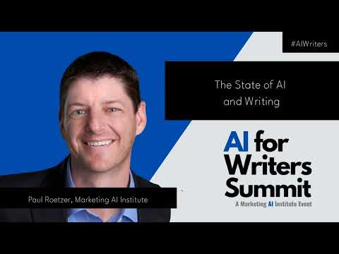 AI for Writers Summit - The State of AI and Writing - Paul Roetzer Keynote