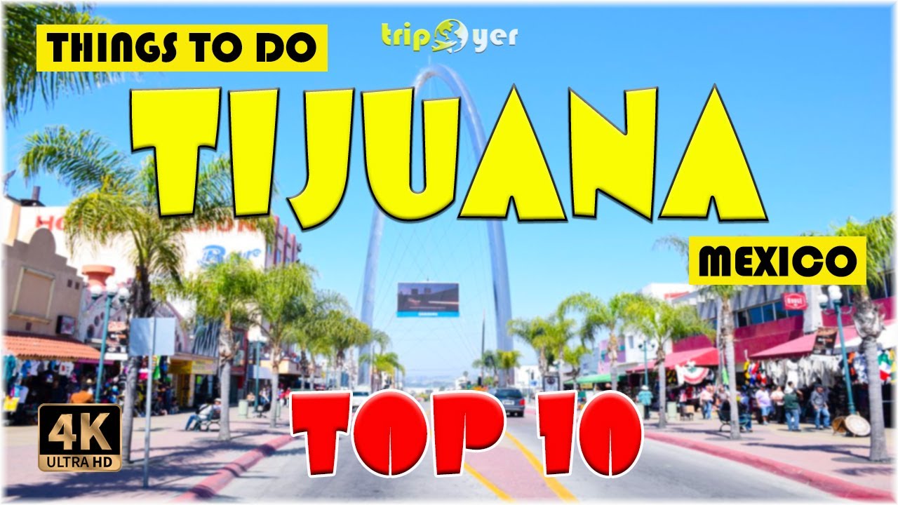 Tijuana, MX (Mexico) ᐈ Things to do | Best Places to Visit | Tijuana Travel Guide 4K ☑️