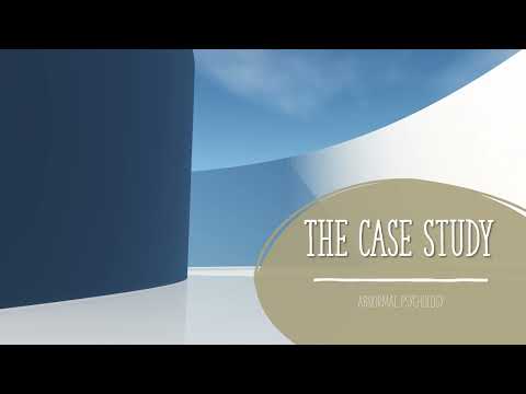 The Case Study ( ABNORMAL PSYCHOLOGY 4K )