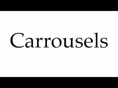 How to Pronounce Carrousels