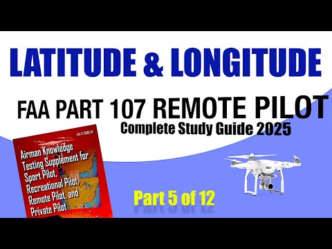 LATITUDE and LONGITUDE Sectional Charts: | Remote Pilot Study Guide 5 of 12