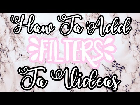How to add filters to videos! (Adding Extras #1)