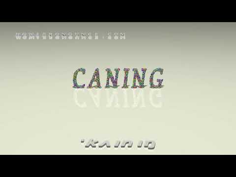caning - pronunciation + Examples in sentences and phrases
