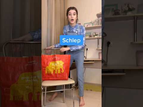Do you wanna know what schlep means??