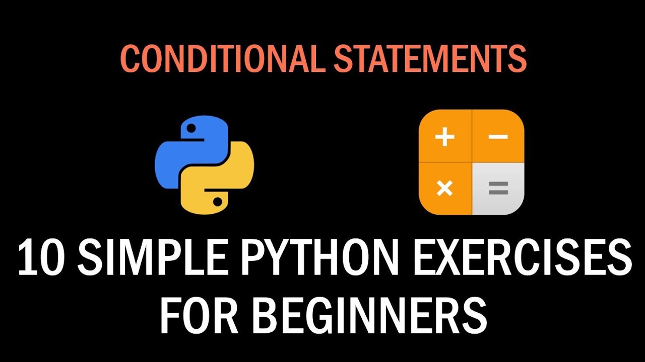 10 Simple Python exercises involving conditional statements (for beginners)